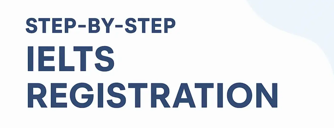 How to Register for IELTS: A Complete Step-by-Step Guide
